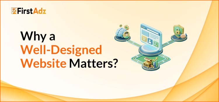 Why a Well-Designed Website Matters for Your Business?